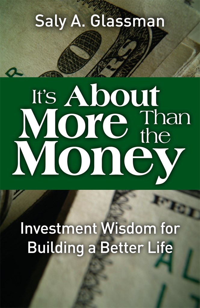 It's About More Than the Money: Investment Wisdom for Building a Better ...