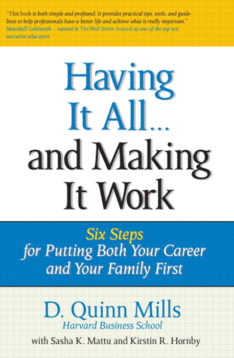 Having It All ... And Making It Work: Six Steps for Putting Both Your ...