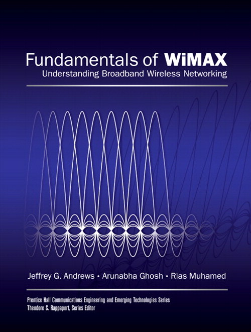Fundamentals of WiMAX: Understanding Broadband Wireless Networking ...