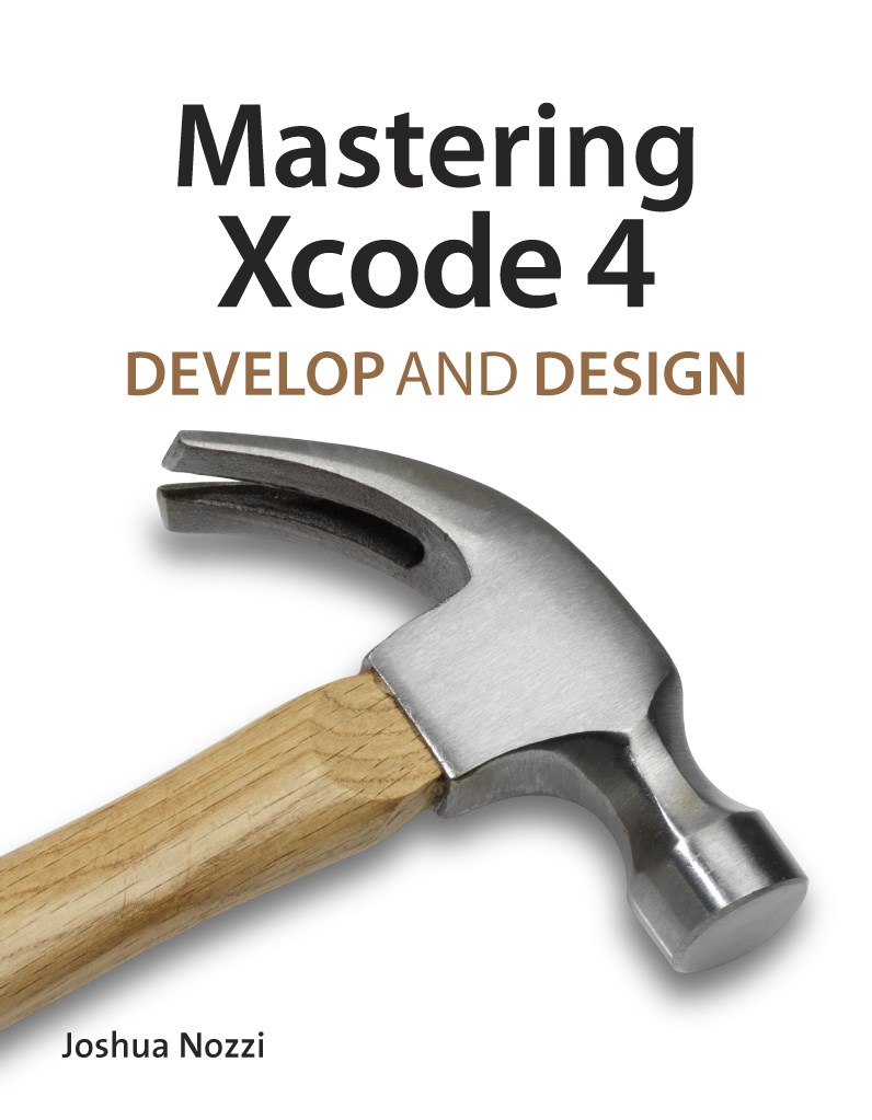 Mastering Xcode 4: Develop and Design | InformIT