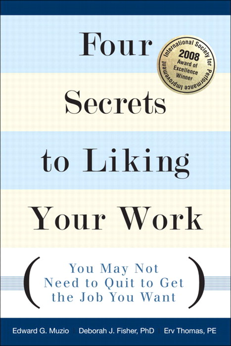 Four Secrets to Liking Your Work: You May Not Need to Quit to Get the ...