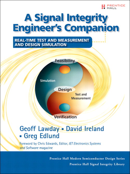 Signal Integrity Engineer's Companion, A: Real-Time Test and ...