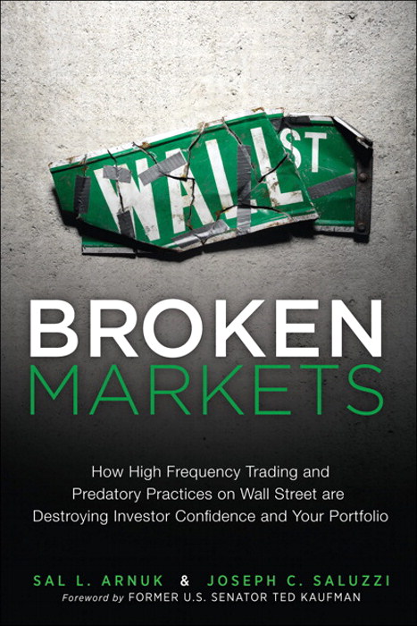 Broken Markets: How High Frequency Trading and Predatory Practices on ...