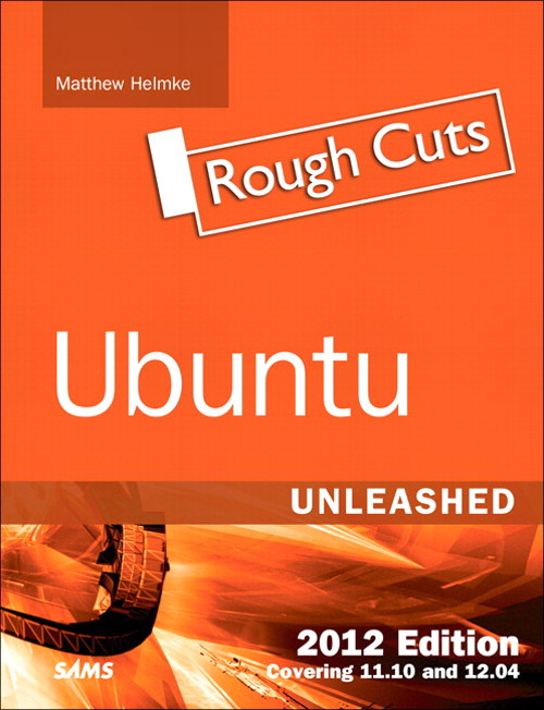Ubuntu Unleashed 2012 Edition: Covering 11.10 and 12.04 (7th Edition ...