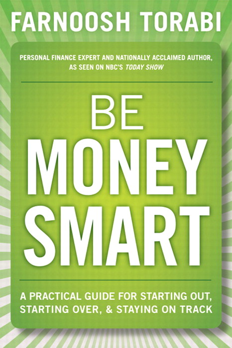 Be Money Smart: A Practical Guide for Starting Out, Starting Over and ...