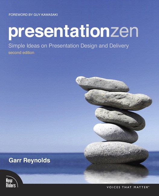 Presentation Zen: Simple Ideas on Presentation Design and Delivery, 2nd ...