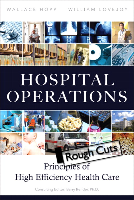 Hospital Operations: Principles of High Efficiency Health Care, Rough ...