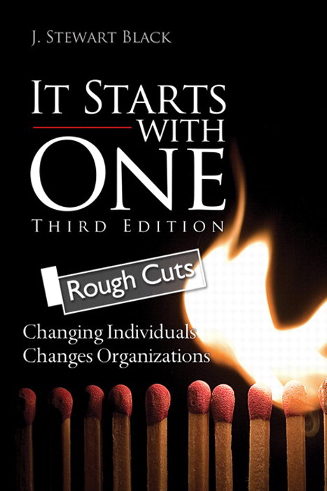 It Starts with One: Changing Individuals Changes Organizations, Rough Cuts, 3rd Edition | InformIT