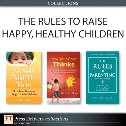 The Rules to Raise Happy, Healthy Children (Collection), 2nd Edition ...