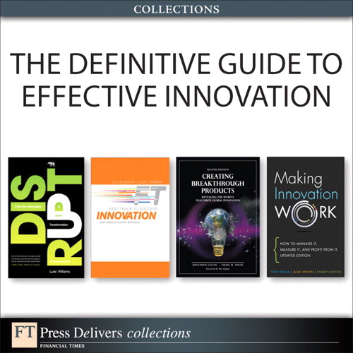 Definitive Guide to Effective Innovation (Collection), The | InformIT