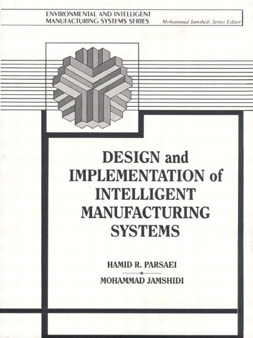 Design and Implementation of Intelligent Manufacturing Systems: From ...