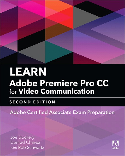 Learn Adobe Premiere Pro CC for Video Communication: Adobe Certified ...