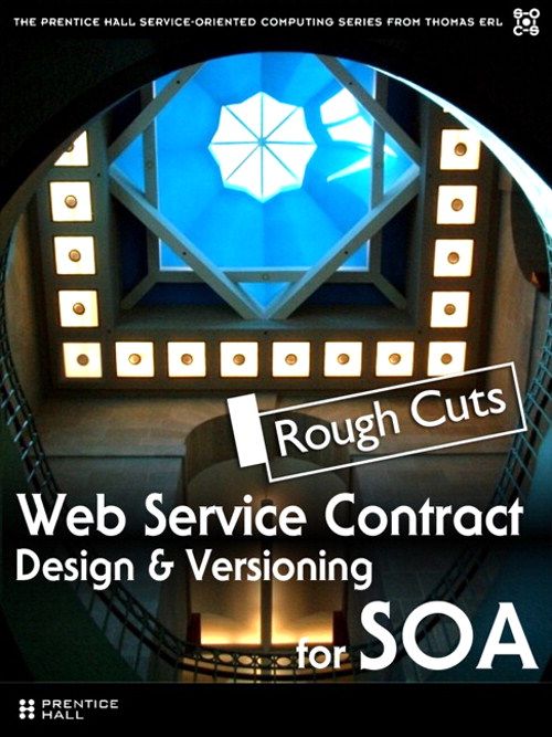 Web Service Contract Design and Versioning for SOA, Rough Cut | InformIT
