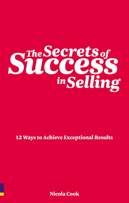 The Secrets of Success in Selling: 12 ways to achieve exceptional ...