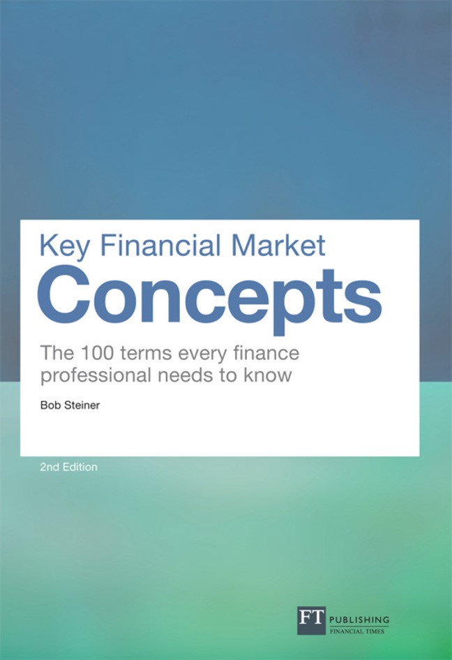 Key Financial Market Concepts: The 100 terms every finance professional ...