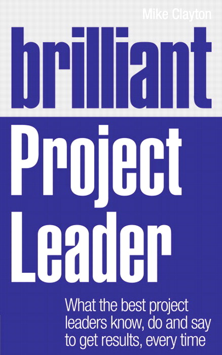 Brilliant Project Leader: What the best project leaders know, do and ...