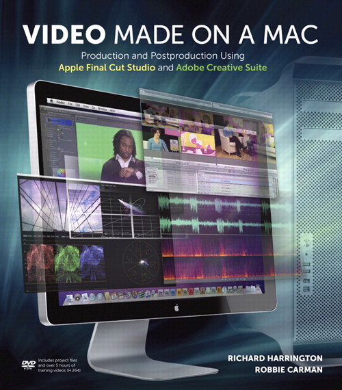 Video Made on a Mac: Production and Postproduction Using Apple Final ...