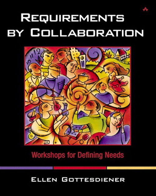 Requirements by Collaboration: Workshops for Defining Needs | InformIT