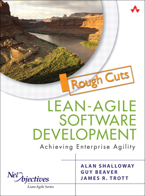 Lean-Agile Software Development: Achieving Enterprise Agility (Rough Cuts) | InformIT