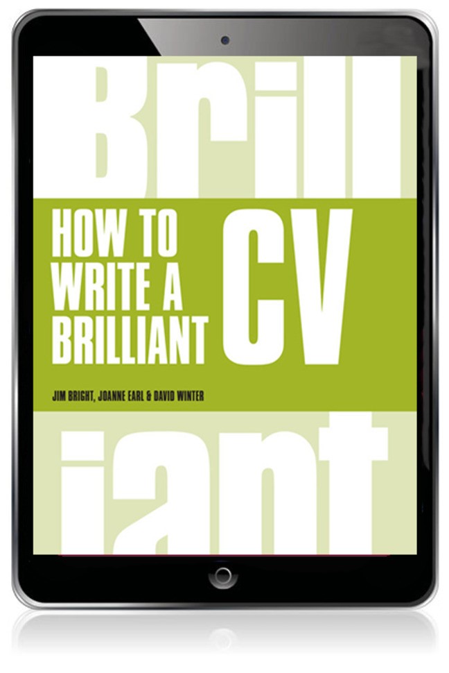 How to Write a Brilliant CV: What employers want to see and how to ...