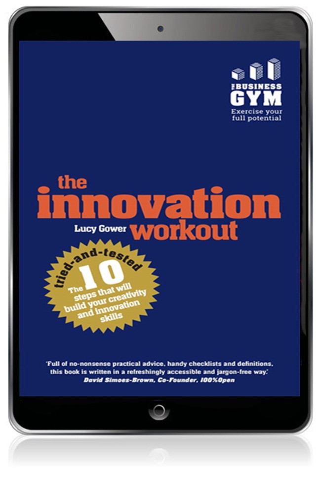 Innovation Workout, The: The 10 Tried-And-Tested Steps That Will Build ...