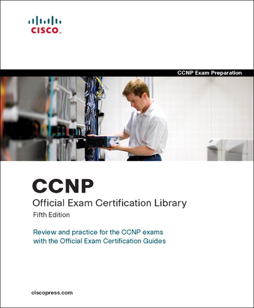 CCNP Official Exam Certification Library, 4th Edition | InformIT